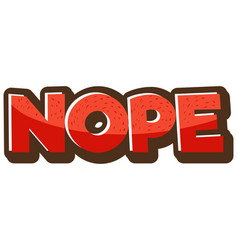 Nope font design in cartoon style isolated Vector Image